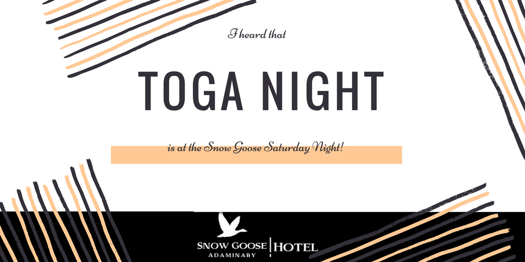 The Snow Goose Hotel hosts Toga Night on Saturday 5th August - Visit Cooma