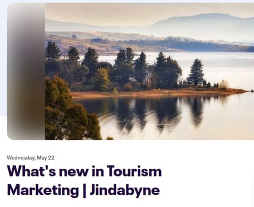 Destination NSW ‘What’s New in Tourism Marketing’ Workshop - Visit Cooma